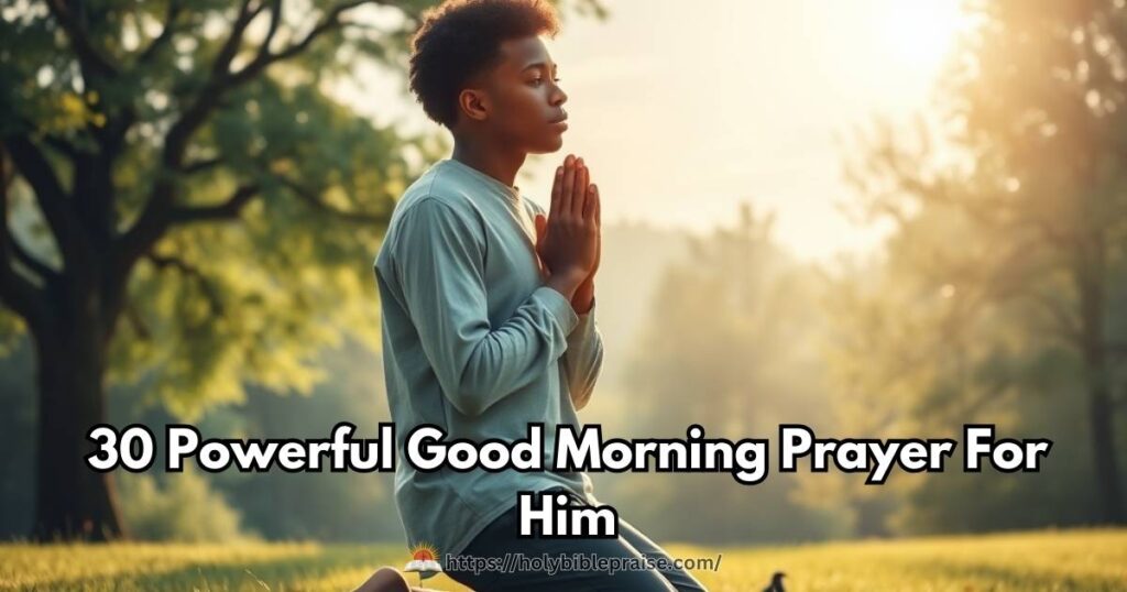 30 Powerful Good Morning Prayer For Him
