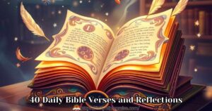 40 Daily Bible Verses and Reflections