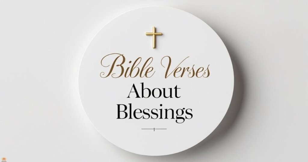 60 Bible Verses About Blessings